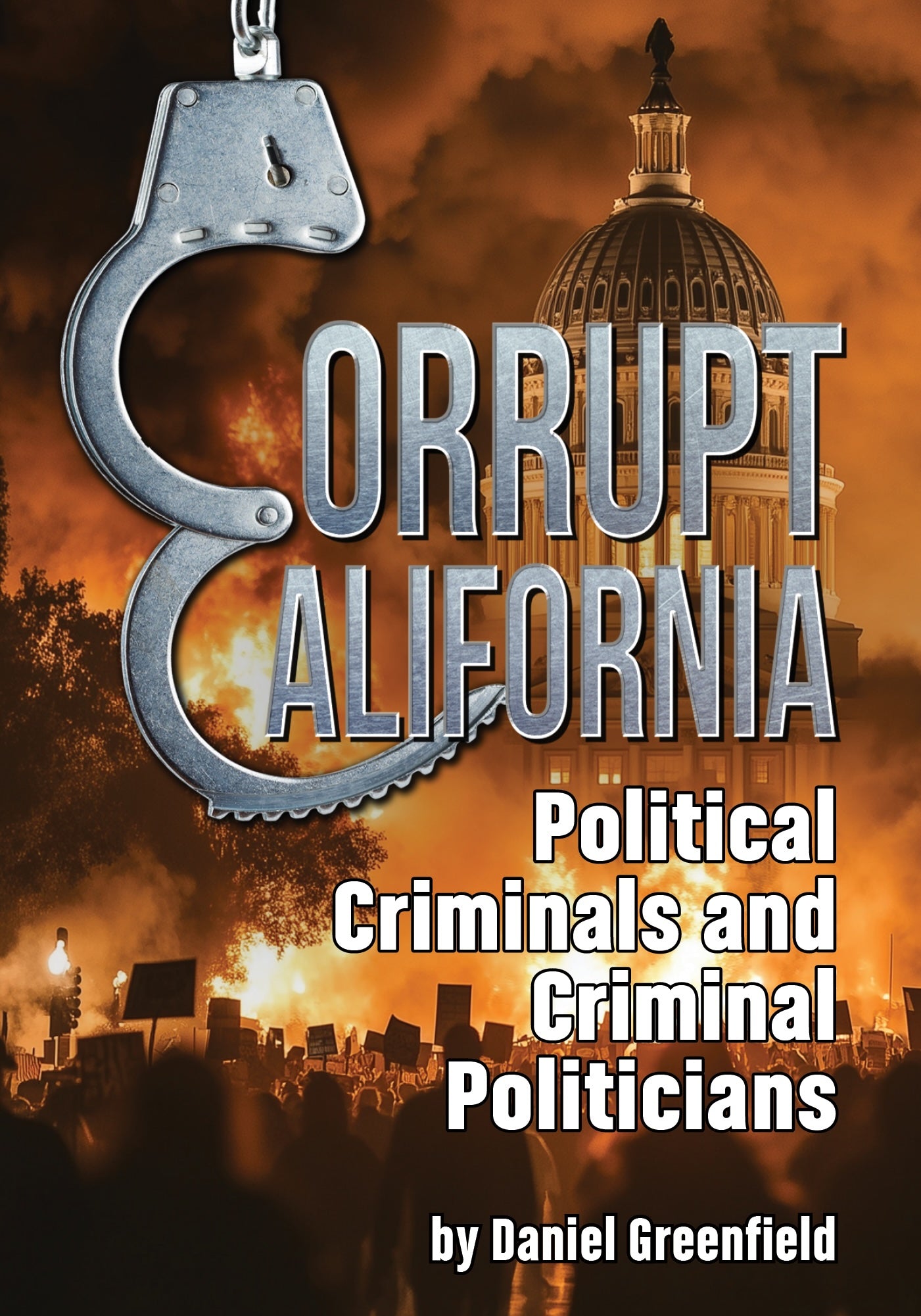 Corrupt California: Political Criminals and Criminal Politicians ...