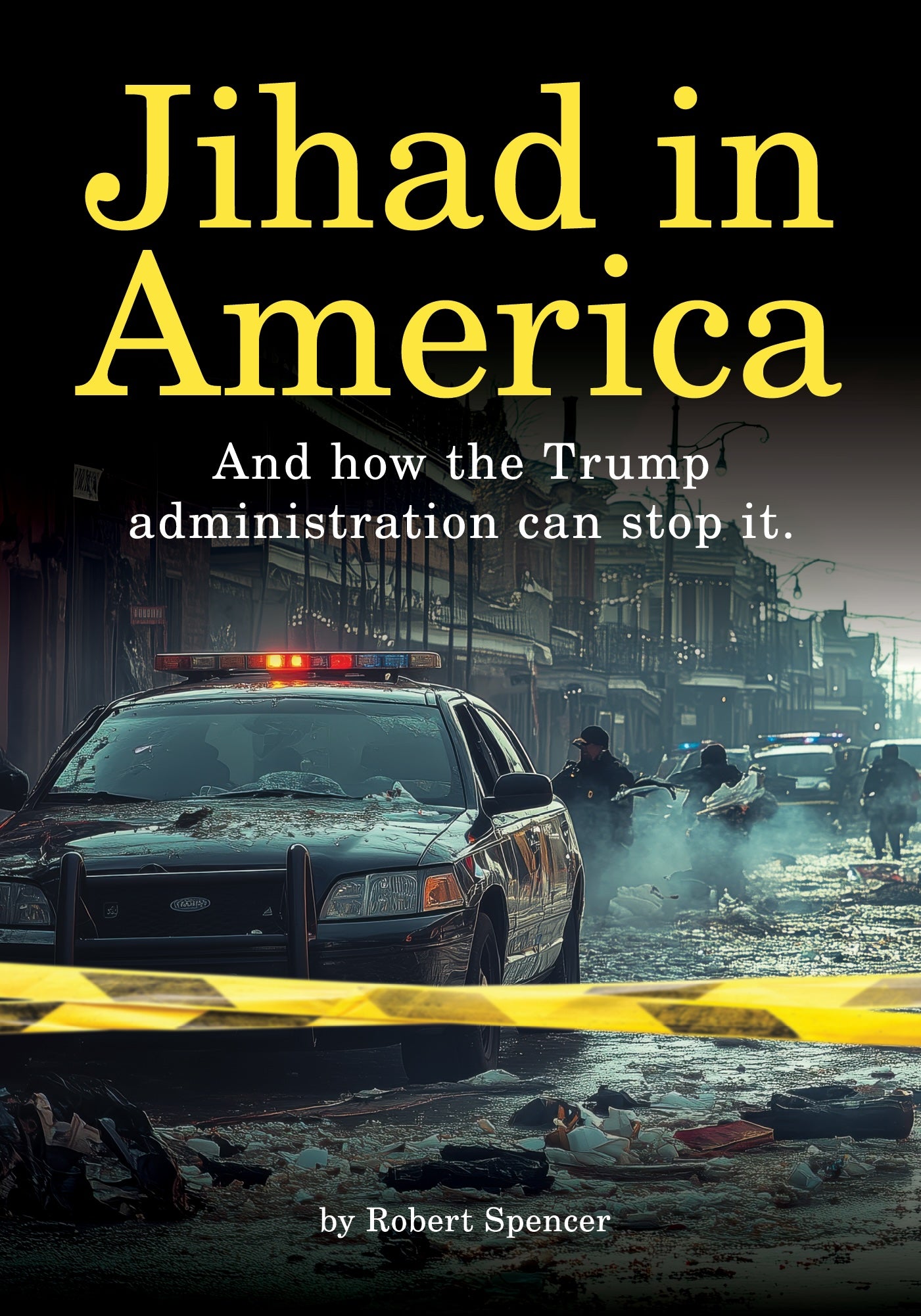 Jihad In America: And How The Trump Administration Can Stop It ...