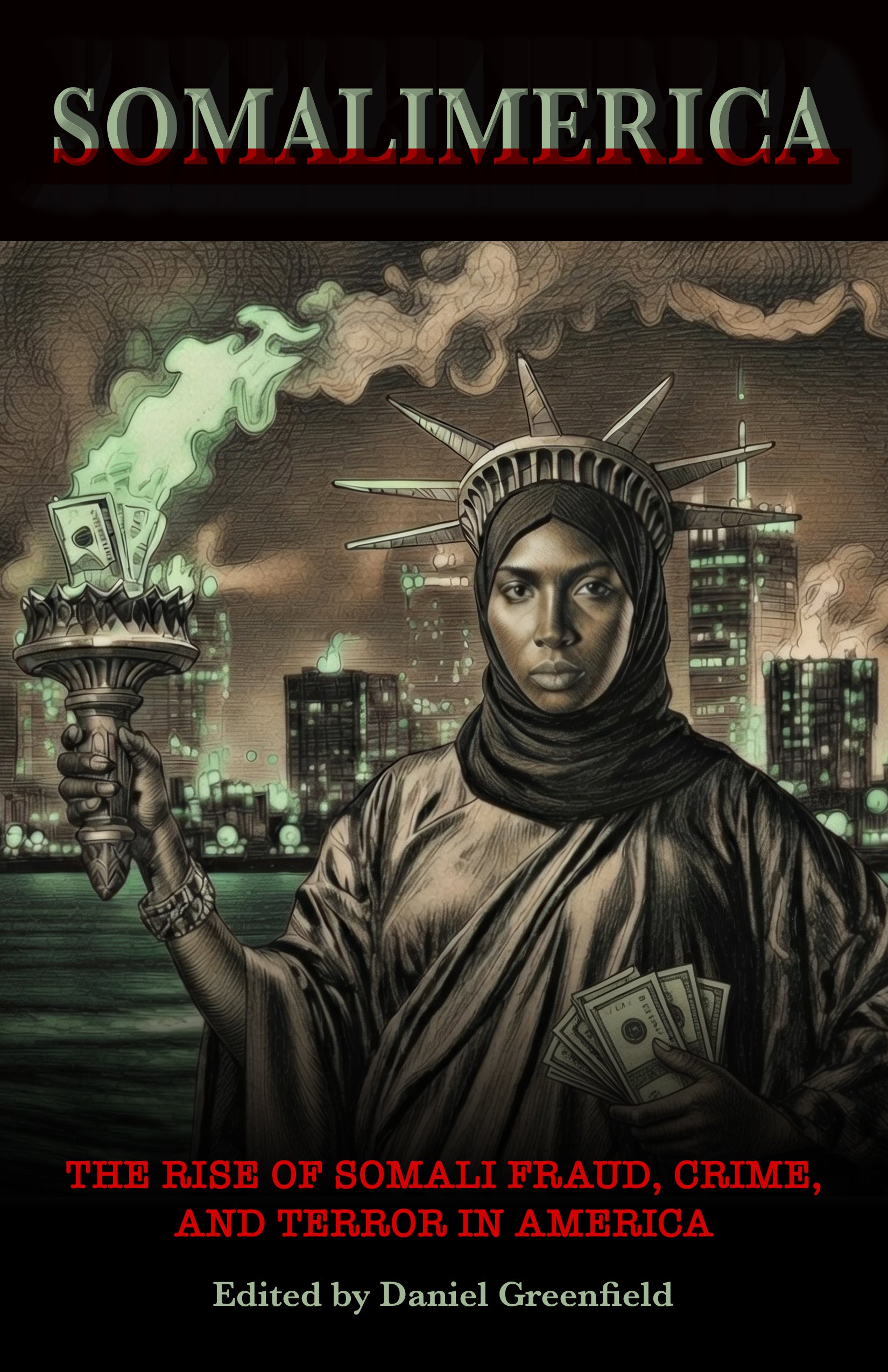 Somalimerica: The Rise of Somali Fraud, Crime and Terror in America ...